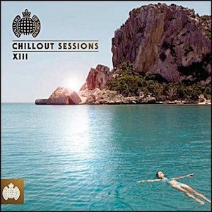 CHILLOUT SESSIONS XIII - Ministry Of Sound